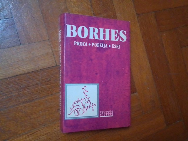 HORHE LUIS BORHES  proza poezija esej