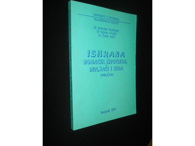 ISHRANA DOMAĆIH ŽIVOTINJA, DIVLJAČI I RIBA