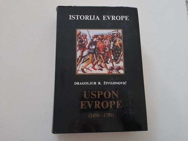 Uspon Evrope 1450-1789, Dragoljub R. Živojinović