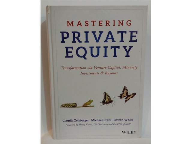 Mastering Private Equity,Claudia Zeisberger