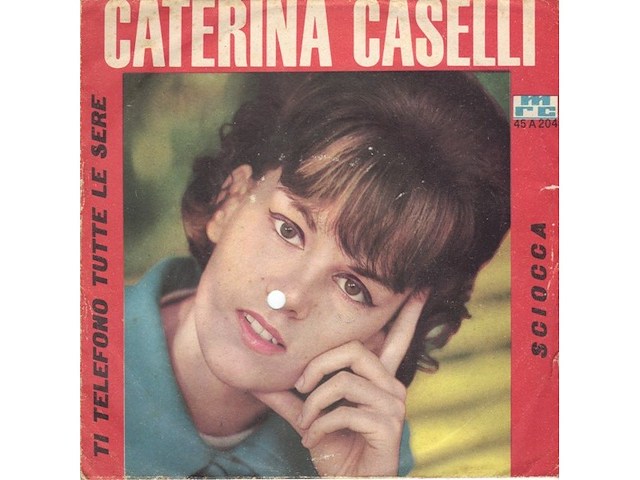 Caterina Caselli – Ti Telefono Tutte Le Sere / Sciocca