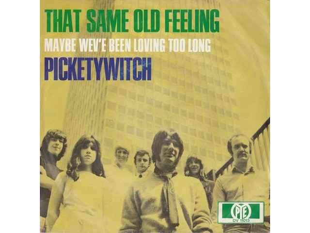 Picketywitch – That Same Old Feeling 	 Vinyl, 7`, 45 RP