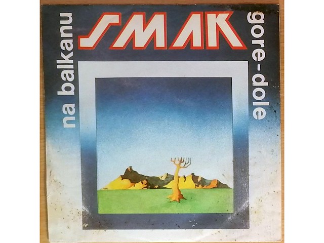 SP SMAK - Na Balkanu / Gore-dole (1979) 3.pres, ODLIČNA