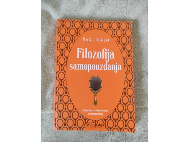 Filozofija samopouzdanja,Šarl Pepen