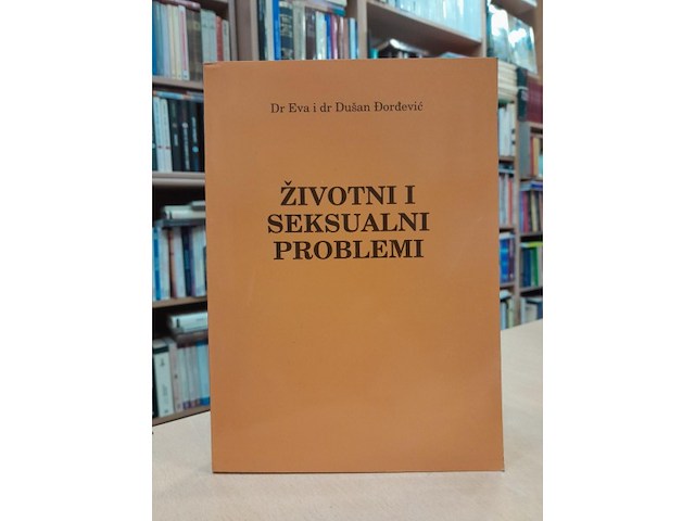 ŽIVOTNI I SEKSUALNI PROBLEMI - Eva i Dušan Đorđević