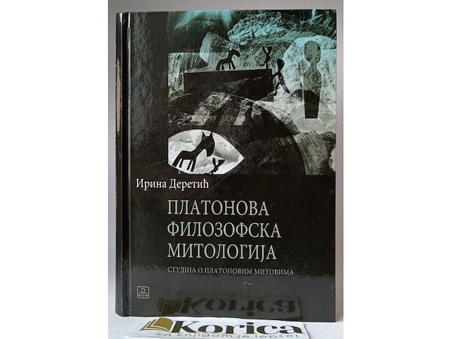 PLATONOVA FILOZOFSKA MITOLOGIJA: Irina Deretić