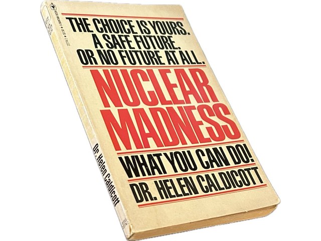 Nuclear Madness: What You Can Do - Helen Caldicott