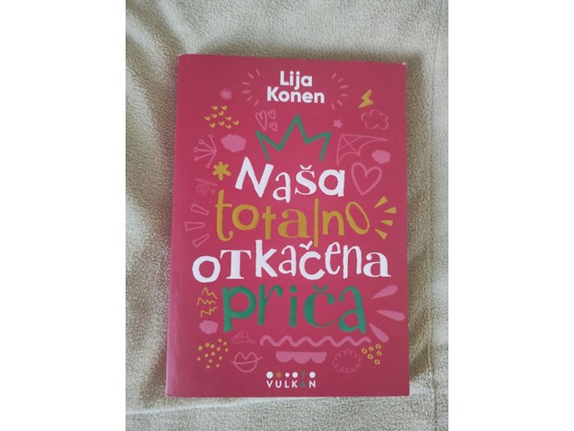 Naša totalno otkačena priča,Lija Konen