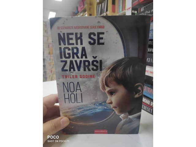 Nek se igra zavrsi Noa Holi