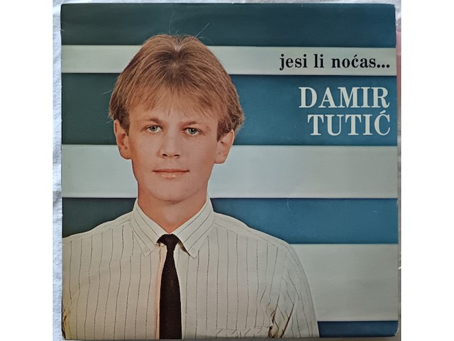 DAMIR  TUTIC  -  JESI  LI  NOCAS ...