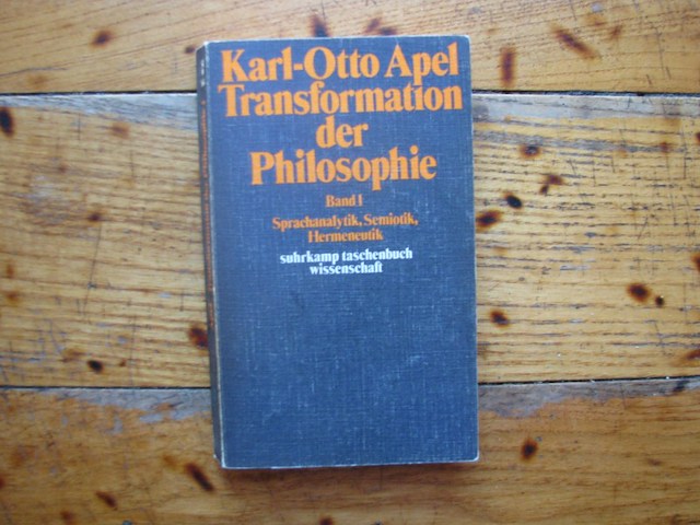 KARL OTTO APEL - ATRANSFORMATION DER PHIULOSPHIE BAND 1