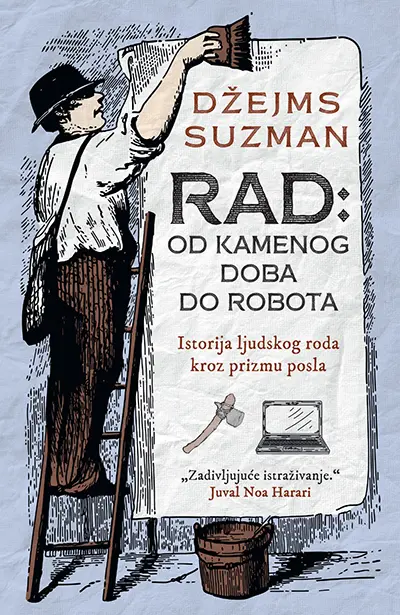 Rad: Od kamenog doba do robota