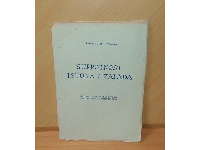 SUPROTNOST ISTOKA I ZAPADA - Dr RUDOLF ŠTAJNER