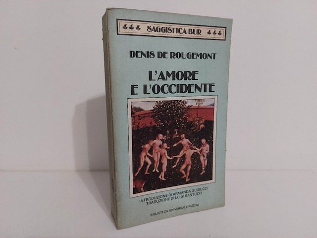 L`amore e l`occidente - Denis de Rougemont