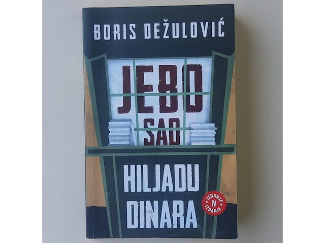 Boris Dežulović - Jebo sad hiljadu dinara