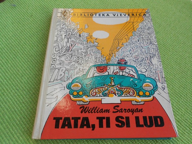 Tata, ti si lud - William Saroyan