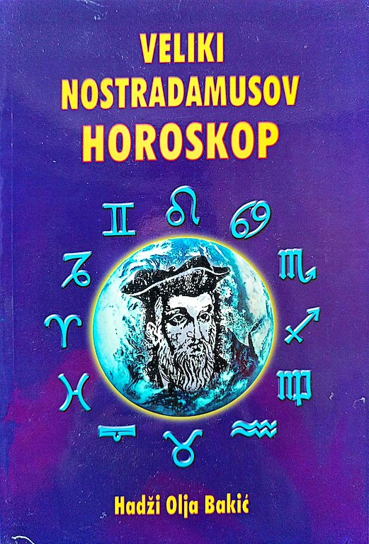 Hadži Olja Bakić – Veliki Nostradamusov horoskop