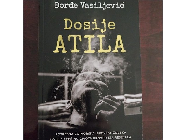 DJORDJE VASILJEVIC- DOSIJE ATILA