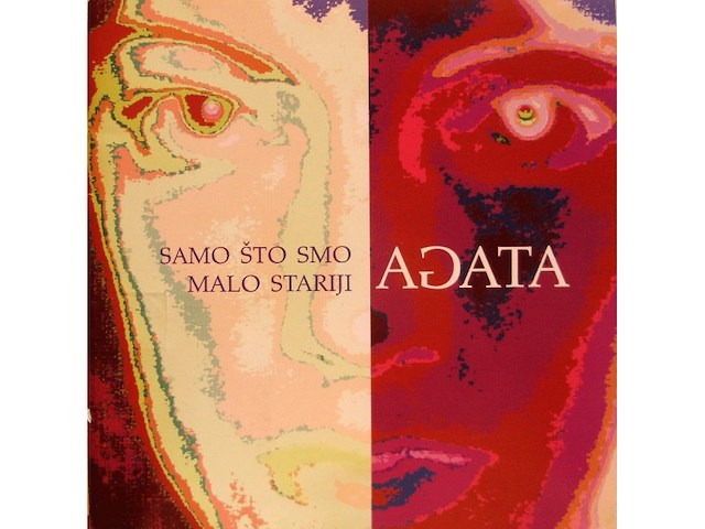 AGATA - SAMO ŠTO SMO MALO STARIJI CD Nov