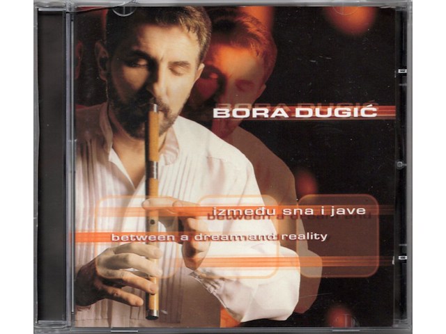 Bora Dugić – Između Sna I Jave  [CD]