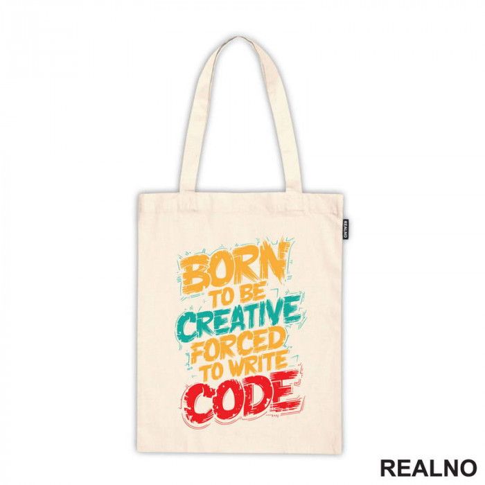 BORN TO BE CREATIVE, FORCED TO WRITE CODE - GEEK - CEGER