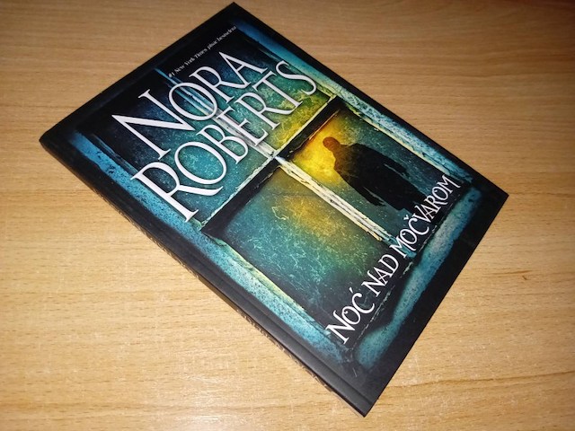 NORA ROBERTS - NOĆ NAD MOCVAROM