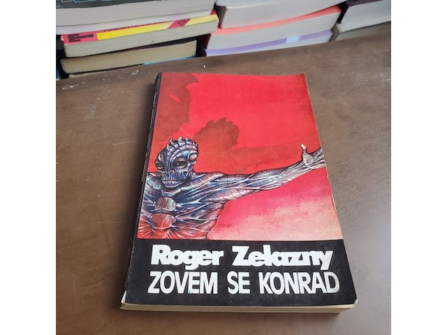 Roger Zelazny - Zovem se Konrad