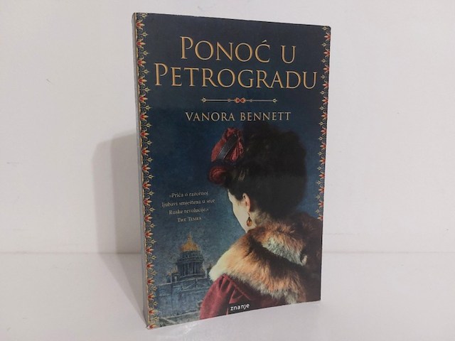 Ponoć u Petrogradu  - Vanora Bennett NOVO