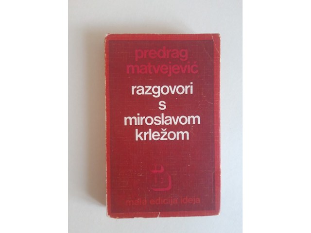 Predrag Matvejević - Razgovori sa Miroslavom Krležom