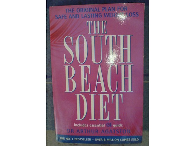 THE SOUTH BEACH DIET, Dr. Arthur Agatston