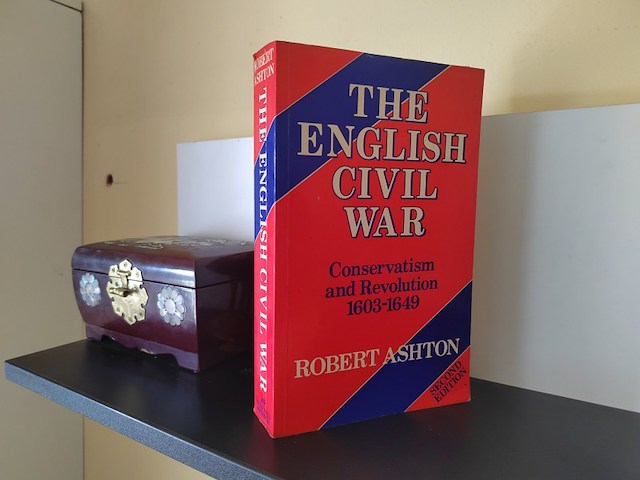 The English Civil War: Conservatism and revolution