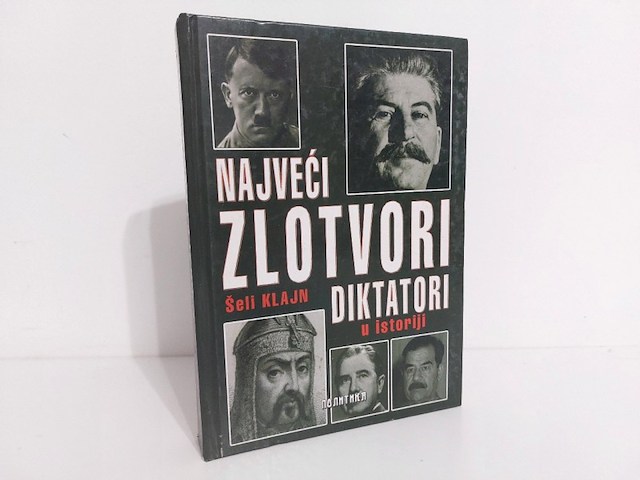 Najveći zlotvori diktatori u istoriji - Šeli Klajn