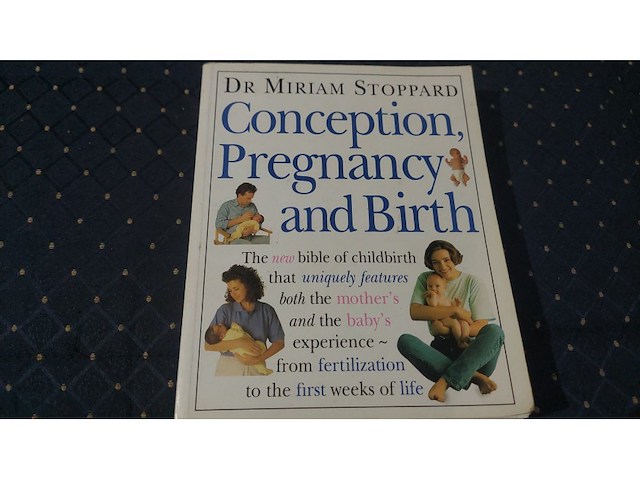 Conception,Pregnancy and Birth/Dr.Miriam Stoppard