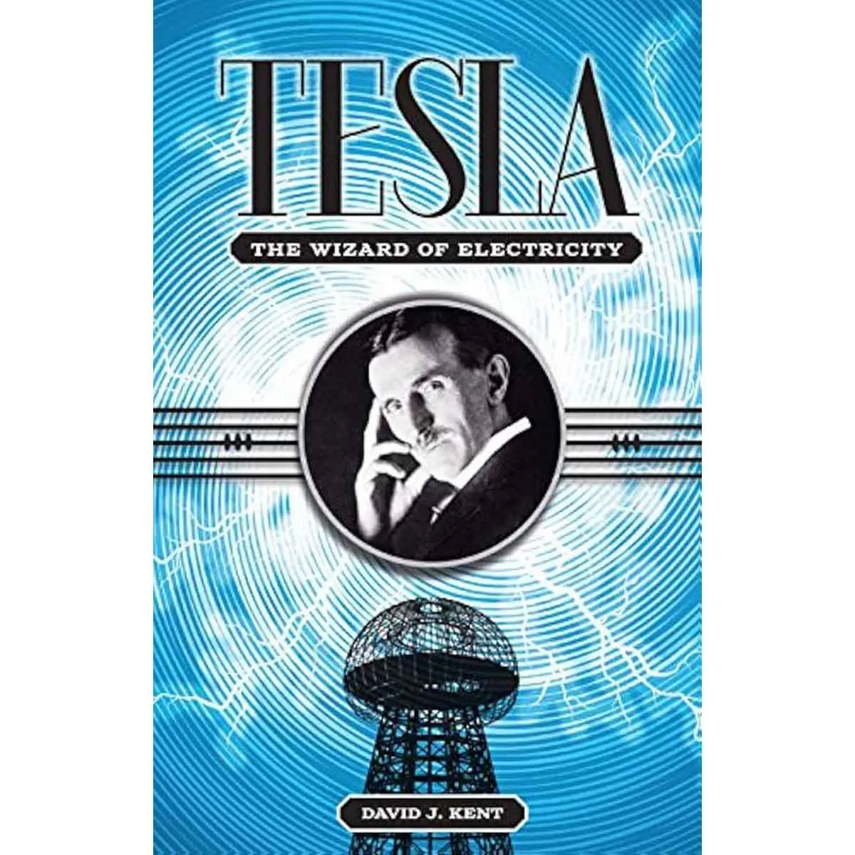 TESLA THE WIZARD OF ELECTRICITY