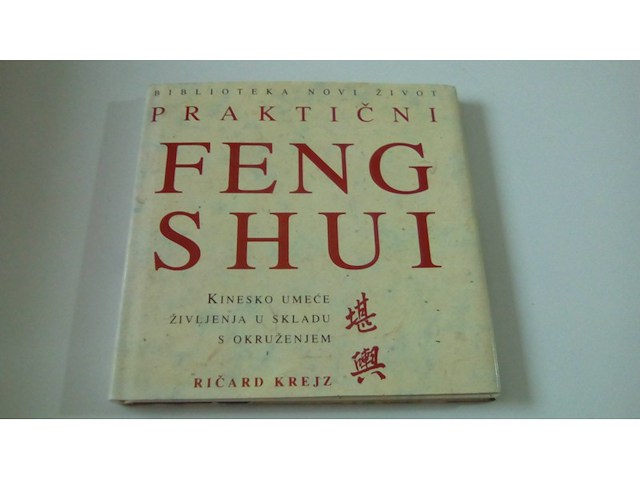 Praktični FENG SHUI Kinesko umeće življenja u skladu