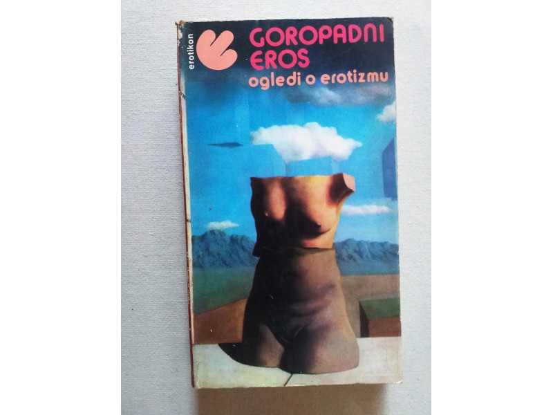 „GOROPADNI EROS“ (ogledi o erotizmu)