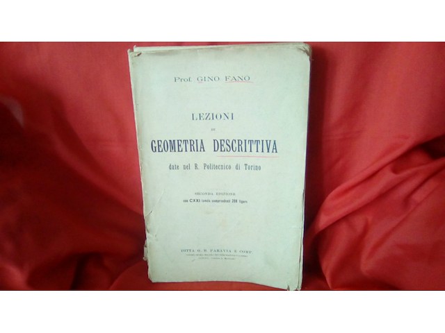 Prof.Gino Fano  Lezioni di Geometria descripttiva 1914.