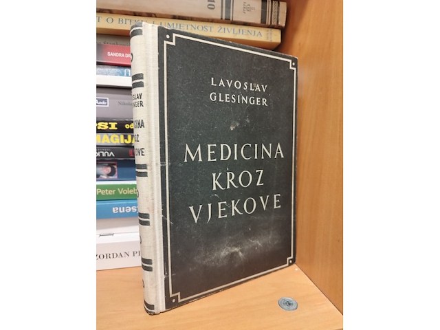 Medicina kroz vjekove, Lavoslav Glesinger