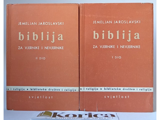 BIBLIJA ZA VJERNIKE I NEVJERNIKE I-II: J. Jaroslavski