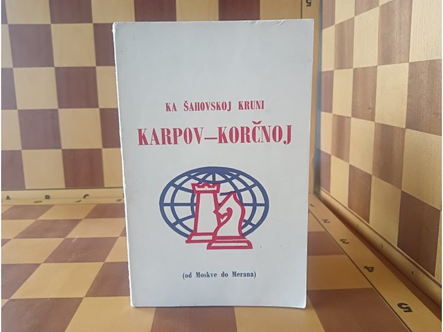 Ka Sahovskoj Kruni Karpov - Korcnoj (sah)