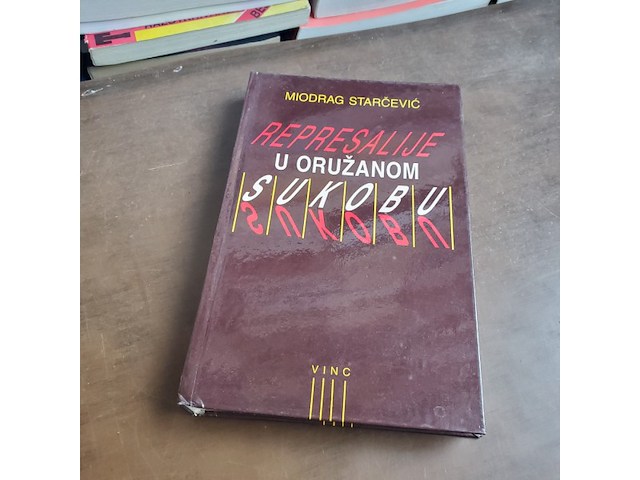 Miodrag Starcevic - Represalije u oruzanom sukobu