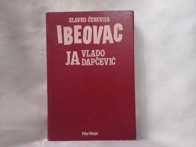 Ja ibeovac Vlado Dapčević Slavko ćuruvija