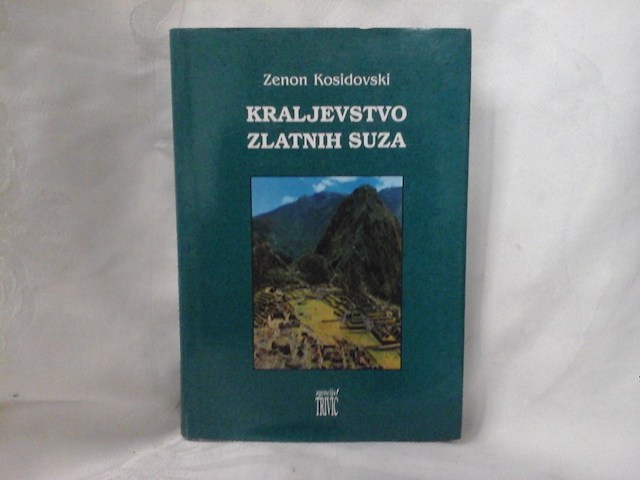 Kraljevstvo zlatnih suza Zenon Kosidovski