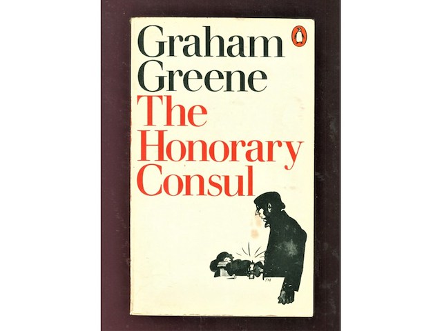 Graham Greene - The Honorary Consul