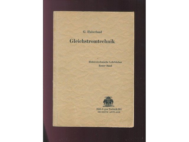 Gleichstromtechnik Elektrotechnische Lehrbücher Band I