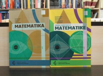 MATEMATIKA udžbenik i zbirka za prvu godinu Ekonomskog fakulteta