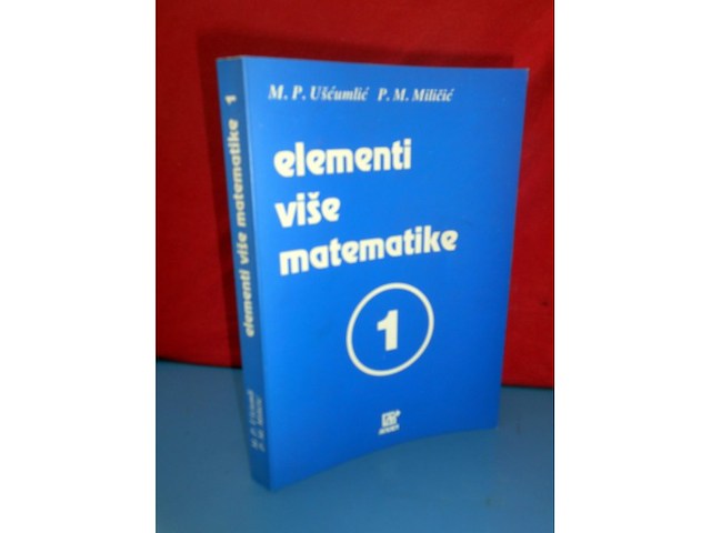 ELEMENTI VIŠE MATEMATIKE 1 - Uščumlić, Miličić