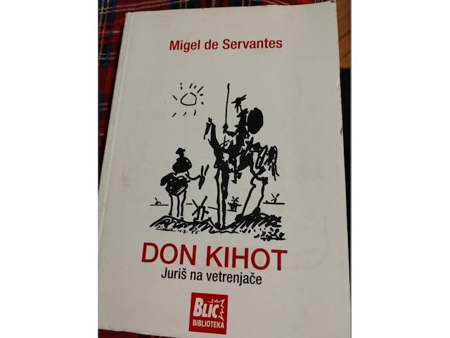 Don Kihot, Juriš na vetrenjače, Migel de Servantes