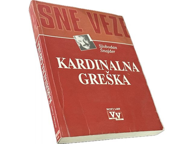 Opasne veze Kardinalna greska-Slobodan Snajder