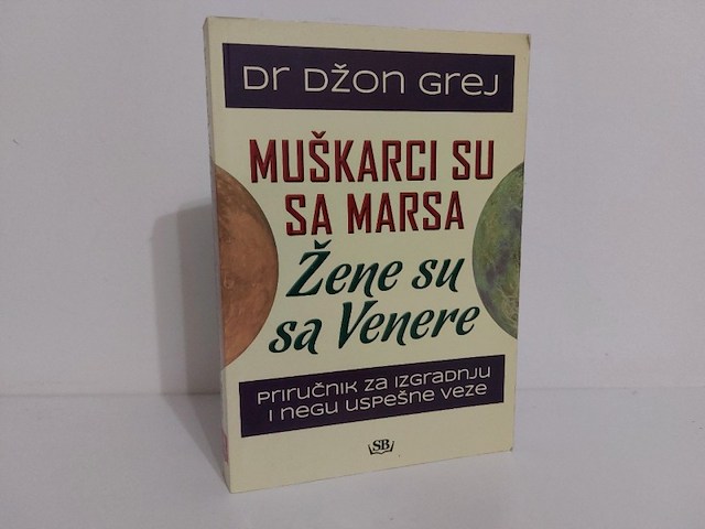 Muškarci su sa Marsa žene su sa Venere - Dr Džon Grej